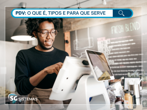 PDV: o que é? Quais os tipos? Aprenda aqui!